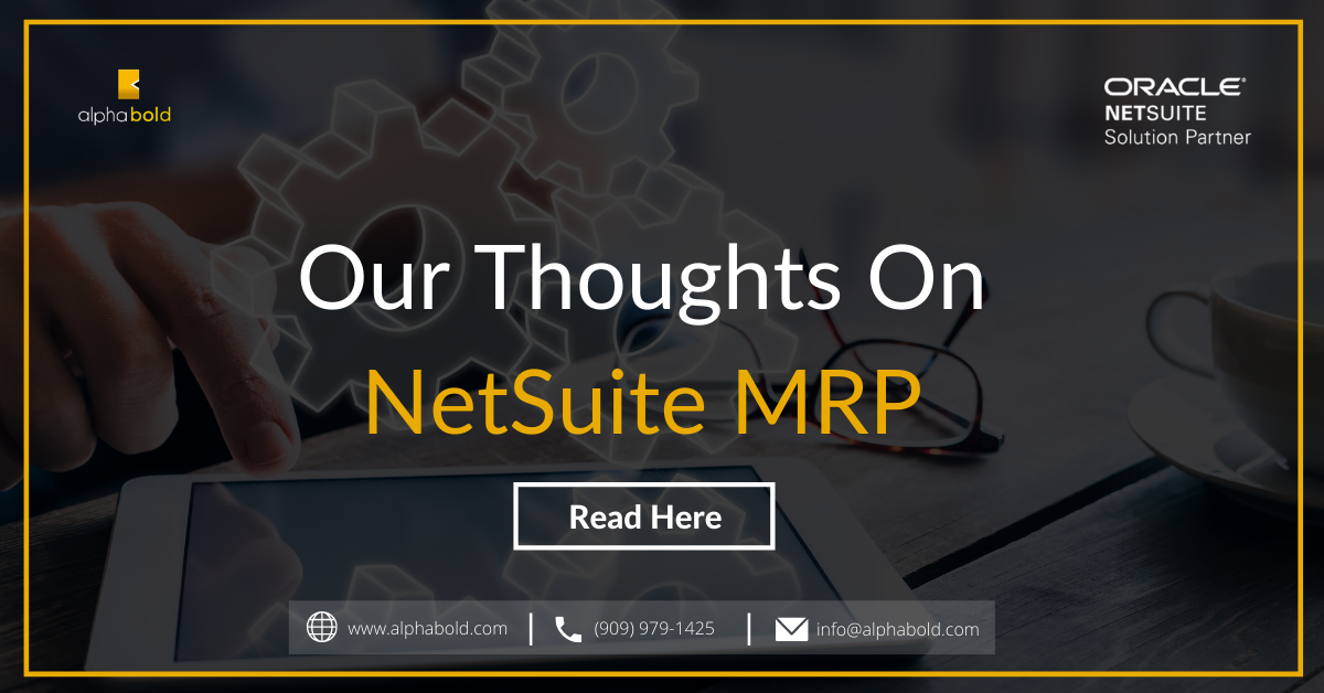 Our Thoughts on NetSuite MRP | NetSuite Solution Provider
