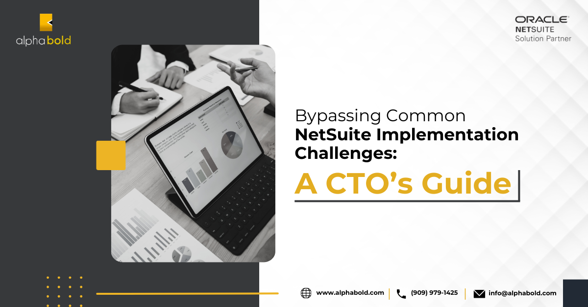Bypassing NetSuite Implementation Challenges: A CTO’s Guide