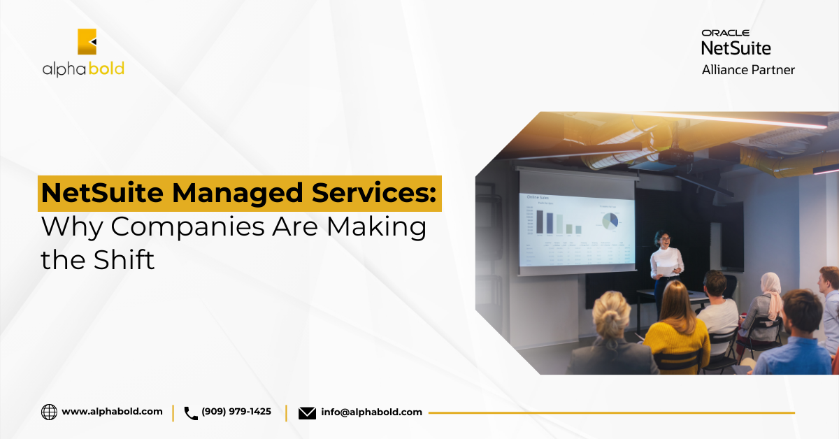 NetSuite Managed Services: Why Companies Are Making the Shift