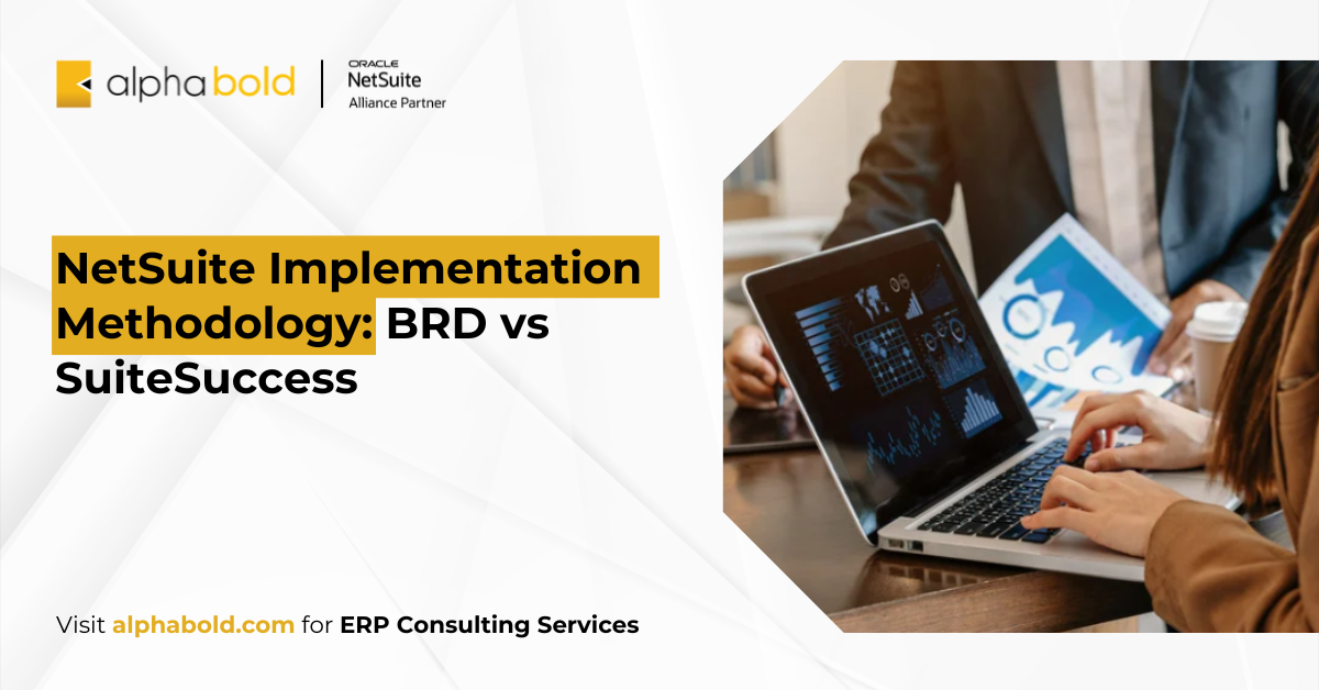 NetSuite Implementation: SuiteSuccess vs BRD Compared
